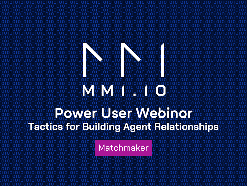 Building Agent Relationships - Matchmaker Webinar - MMI